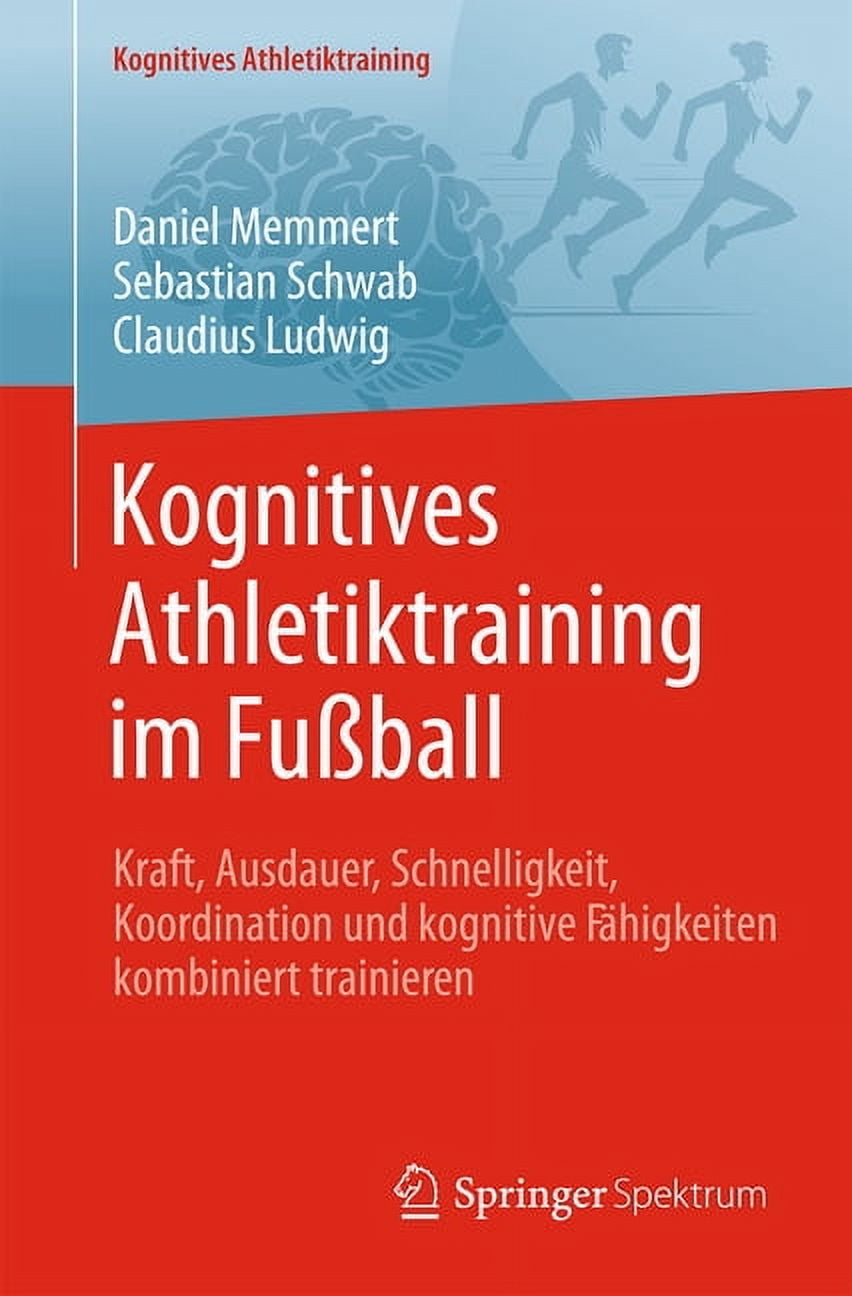 Kognitives Athletiktraining Kognitives Athletiktraining Im FuÃ ball: Kraft, Ausdauer ...
