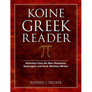 Beginning with New Testament Greek : An Introductory Study of the ...