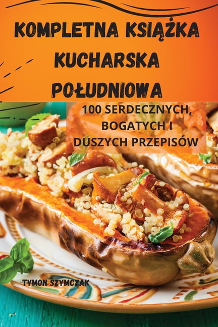 Kompletna KsiĄŻka Kucharska Poludniowa - Walmart.com