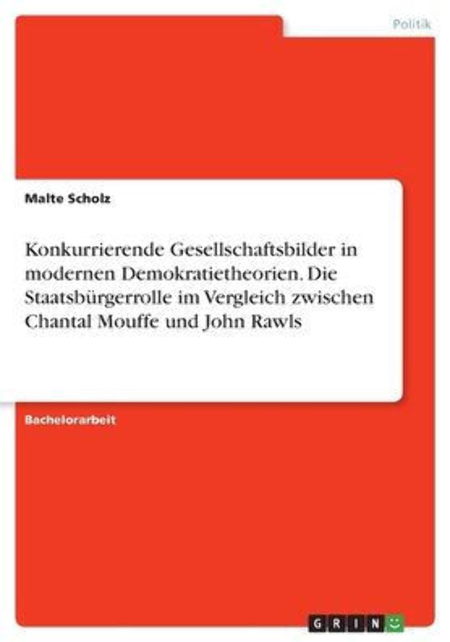 Konkurrierende Gesellschaftsbilder In Modernen Demokratietheorien. Die ...