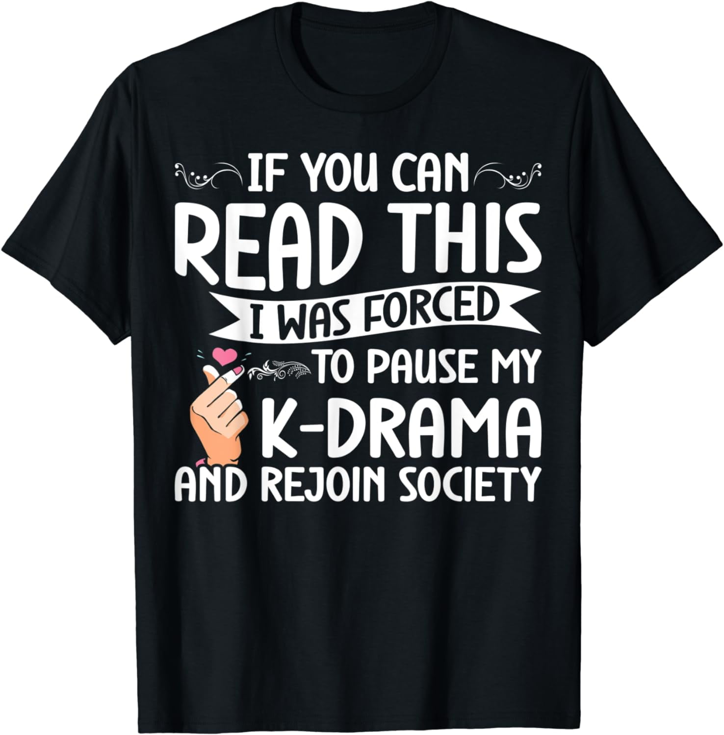 Korean Drama Forced To Pause My K-Drama And Rejoin Society T-Shirt ...