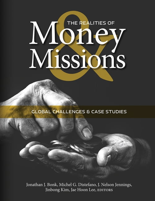 Korean Global Mission Leadership Forum The Realities of Money and ...