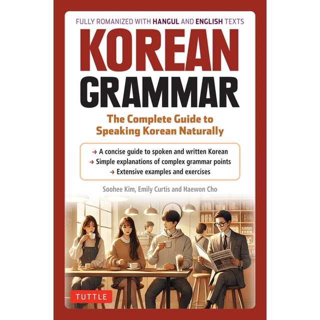 Korean Grammar: The Complete Guide to Speaking Korean Naturally ...