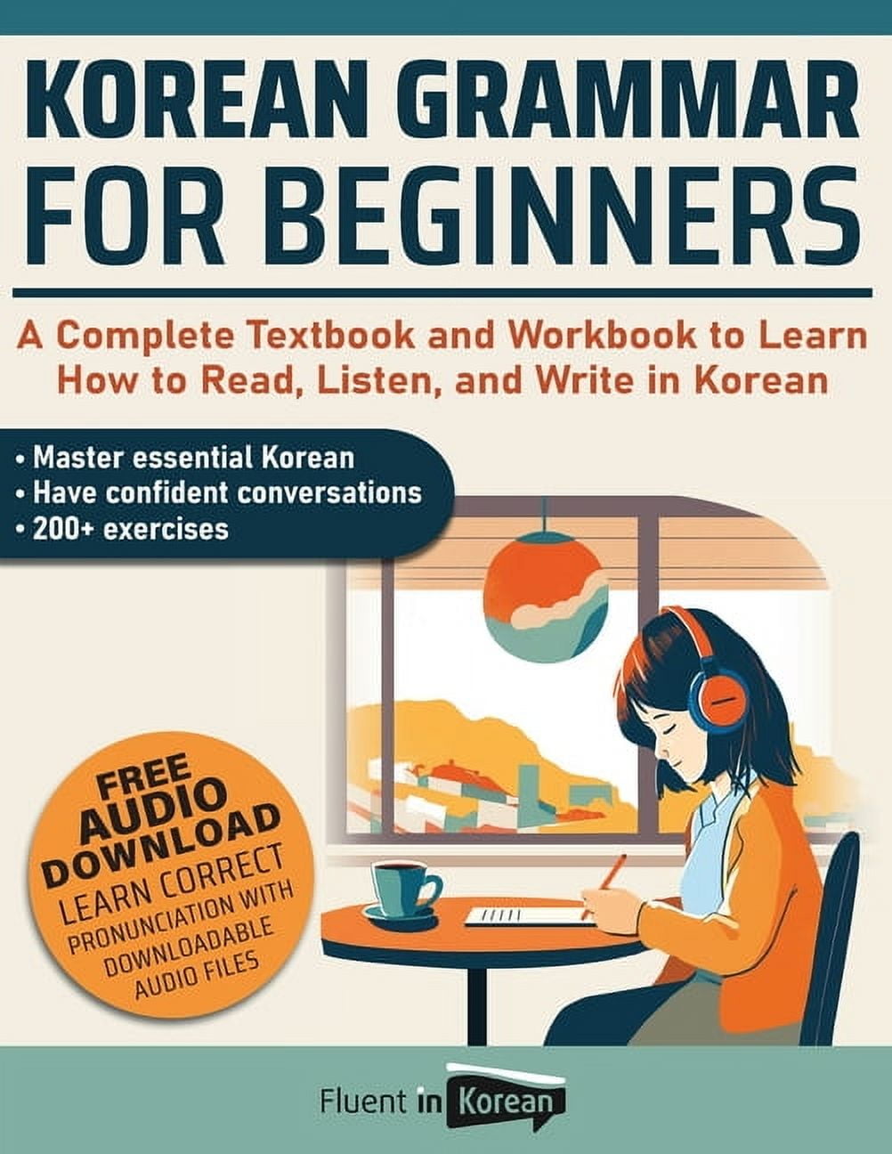 Korean Grammar for Beginners: A Complete Textbook and Workbook to Learn ...