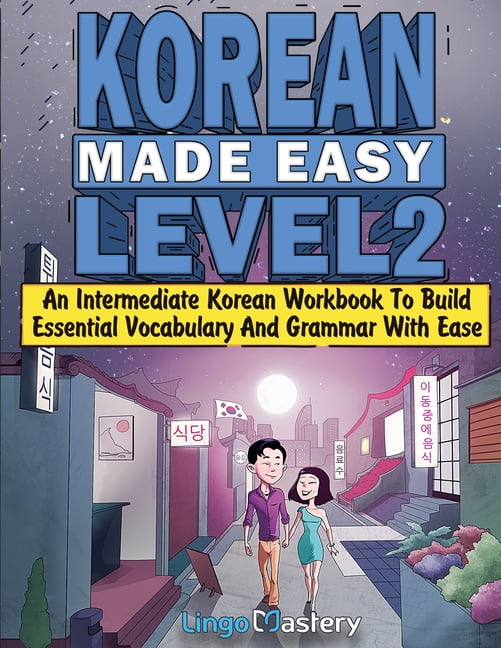 Korean Made Easy Level 2: An Intermediate Korean Workbook To Build ...