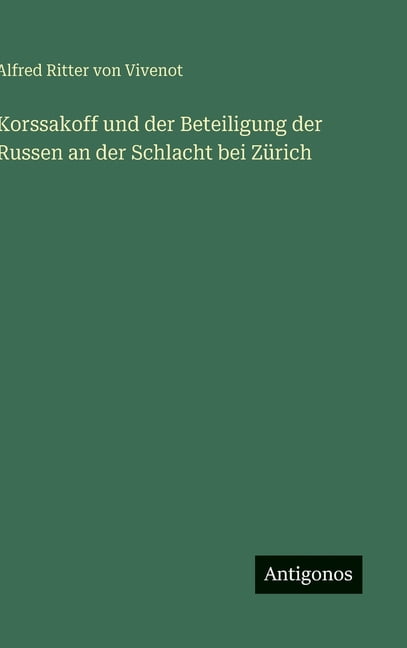 Korssakoff und der Beteiligung der Russen an der Schlacht bei ZÃ¼rich, (Hardcover) - Walmart.com