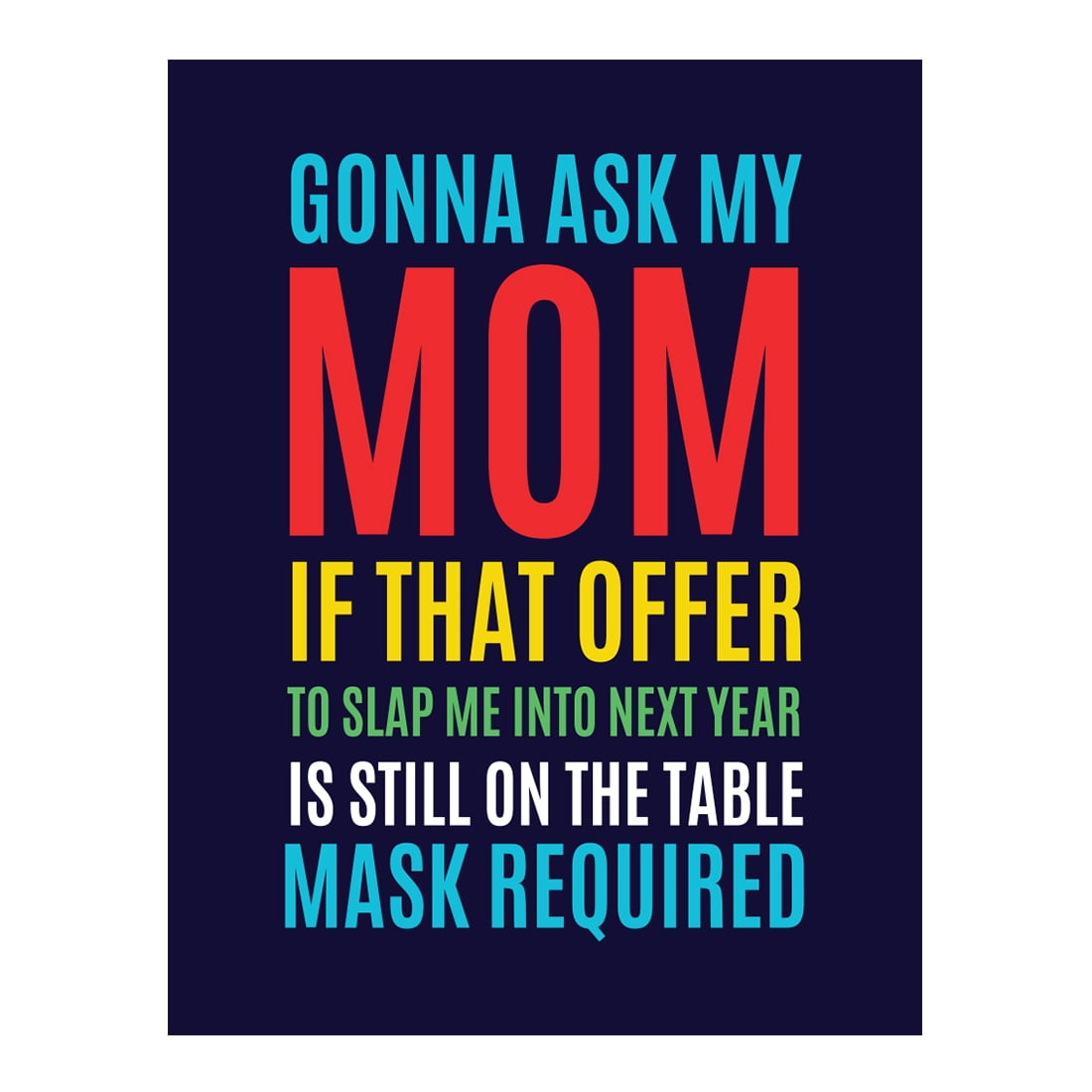 Koyal Wholesale Humorous Face Mask Required, Gonna Ask My Mom Mask ...