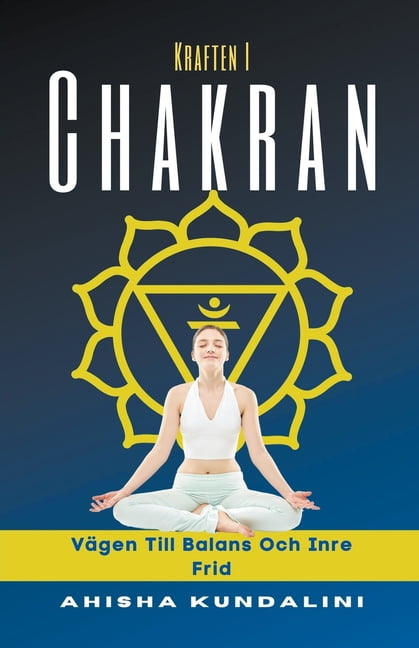 Kraften I Chakran - Vägen Till Balans Och Inre Frid (Paperback ...