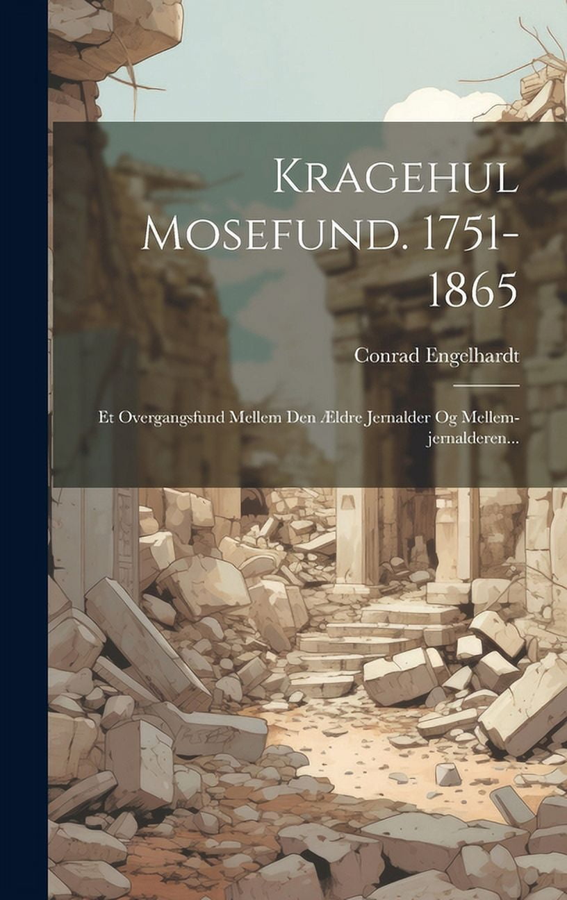Kragehul Mosefund. 1751-1865: Et Overgangsfund Mellem Den Ældre ...