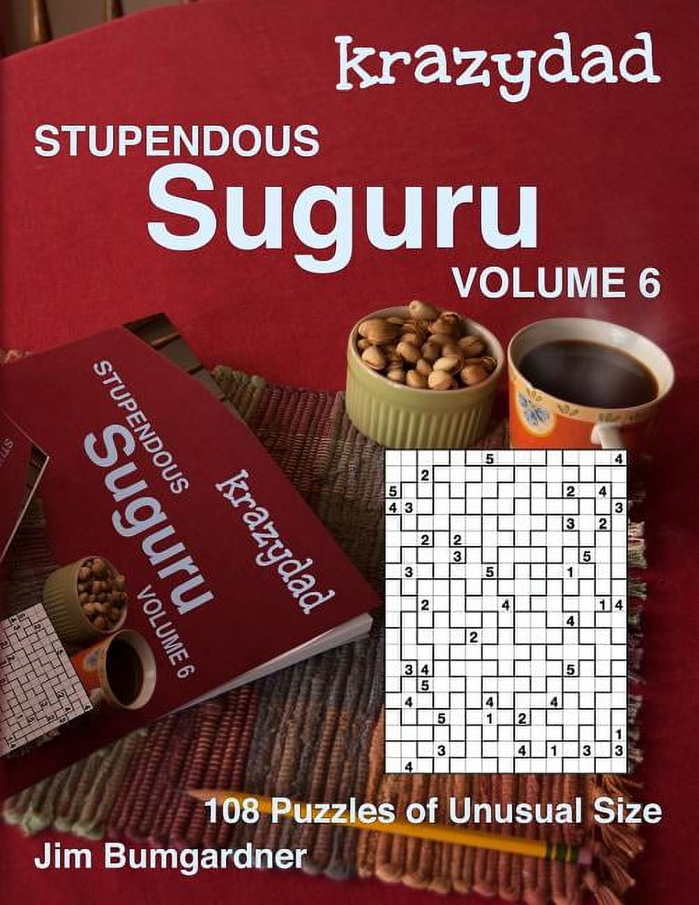Krazydad Stupendous Suguru: Krazydad Stupendous Suguru Volume 6: 108 Puzzles of Unusual Size ...