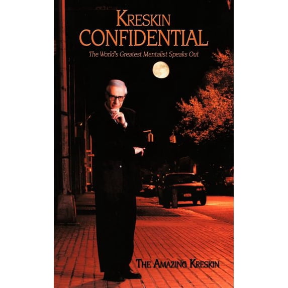 Kreskin Confidential : The World's Greatest Mentalist Speaks Out ...
