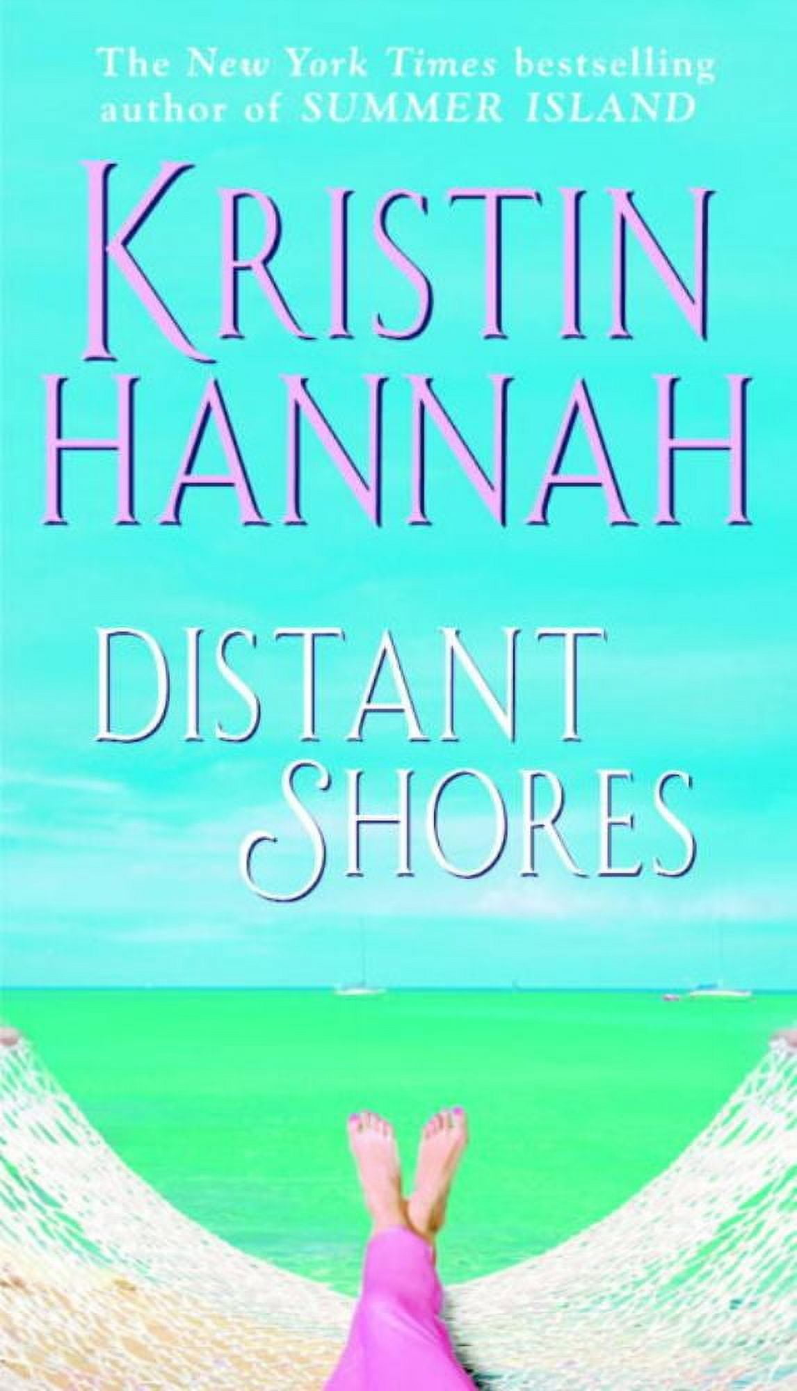 Kristin Hannah: Distant Shores: A Novel (Paperback) - Walmart.com