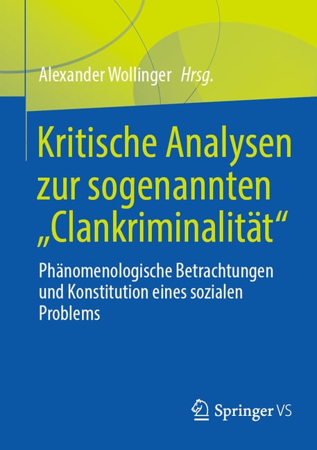 Kritische Analysen Zur Sogenannten ClankriminalitÃ¤t: PhÃ ...