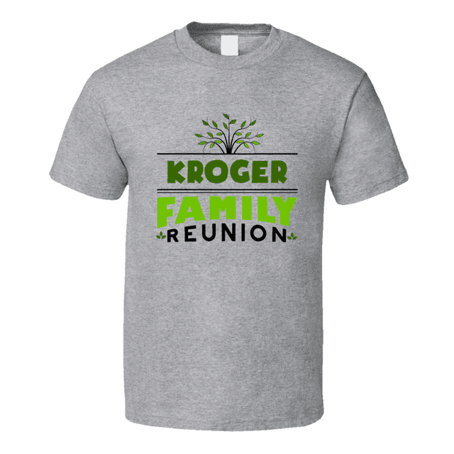 Kroger Family Reunion Cool Last Name Party T Shirt - Walmart.com