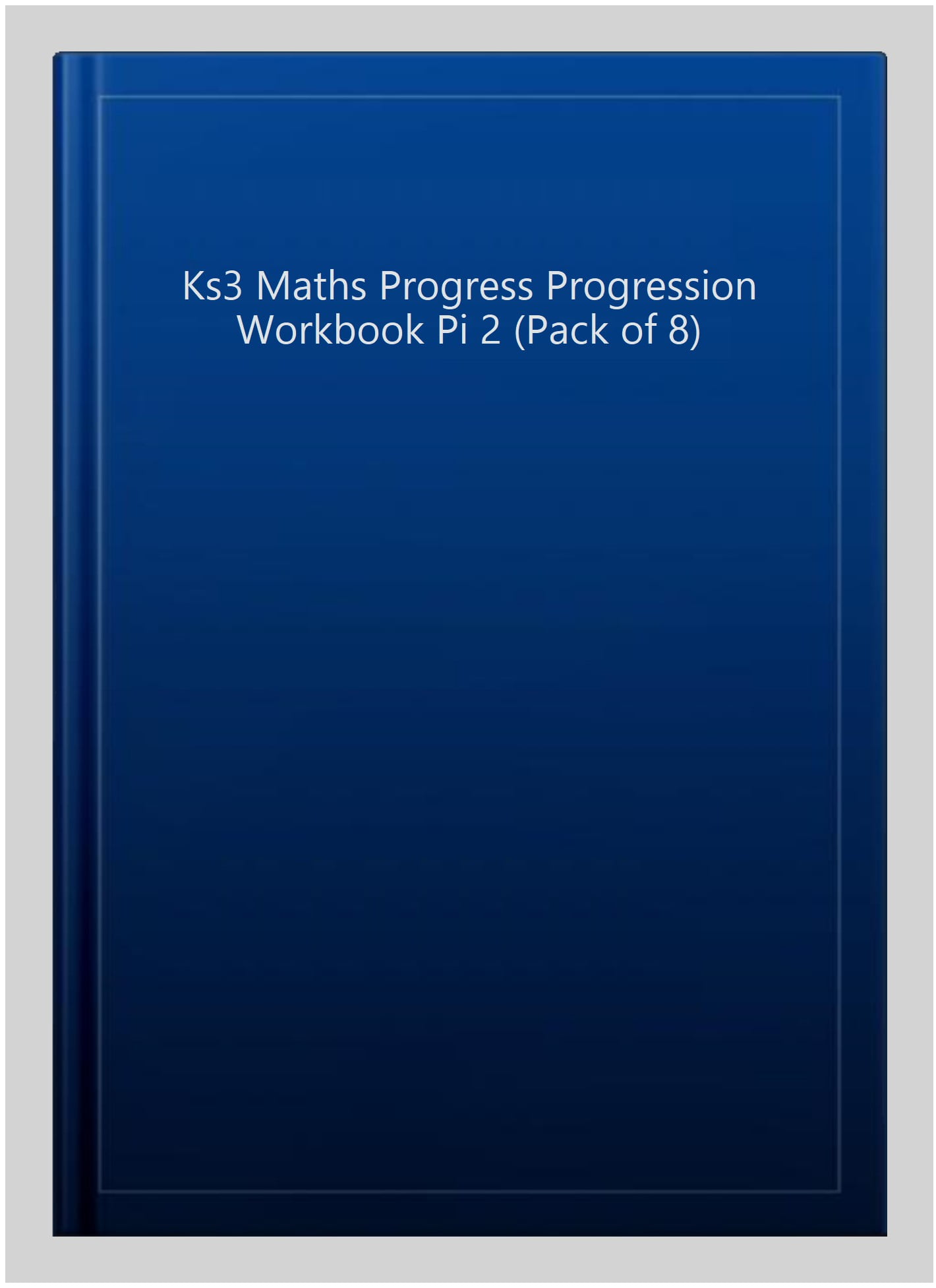 Ks3 Maths Progress Progression Workbook Pi 2 (Pack of 8) - Walmart.com