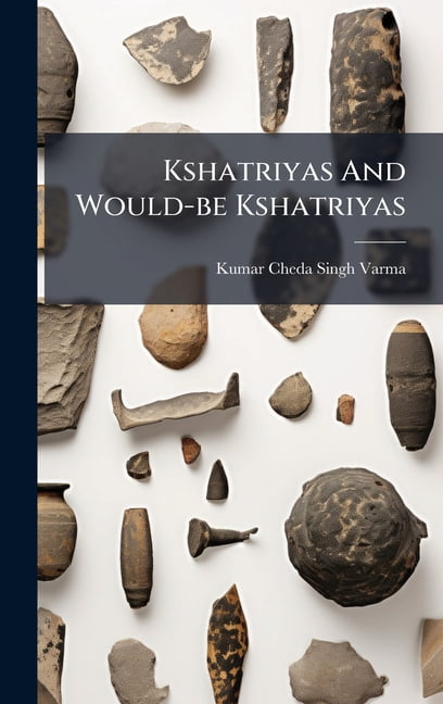 Kshatriyas And Would-be Kshatriyas, (Hardcover) - Walmart.com