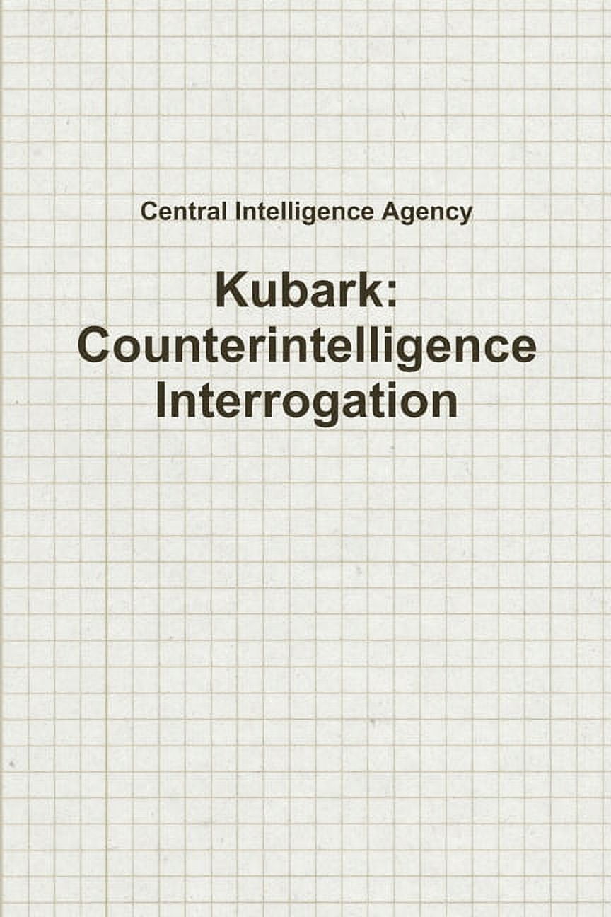 Kubark: Counterintelligence Interrogation, (Paperback) - Walmart.com