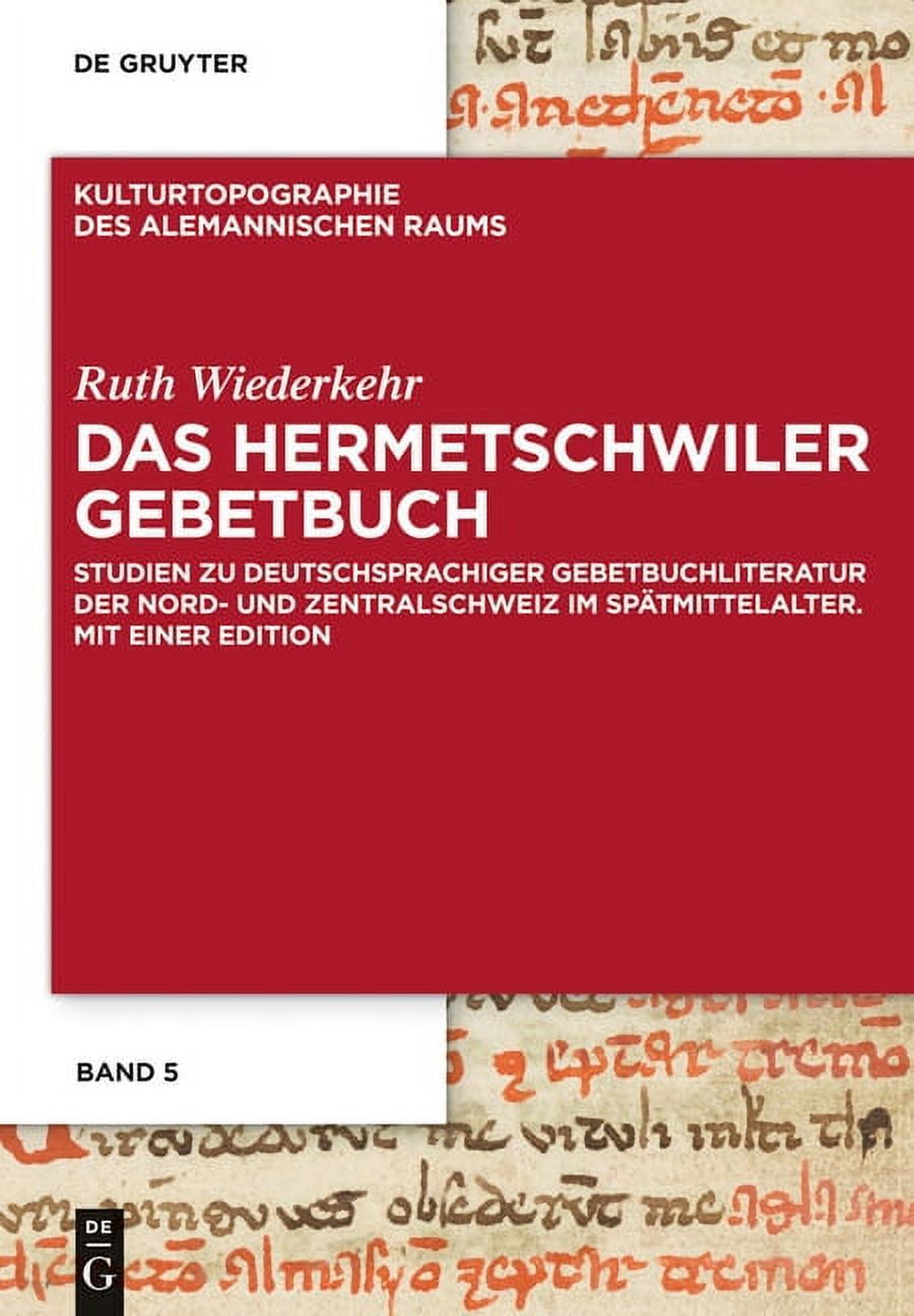 Kulturtopographie Des Alemannischen Raum Das Hermetschwiler Gebetbuch: Studien Zu ...