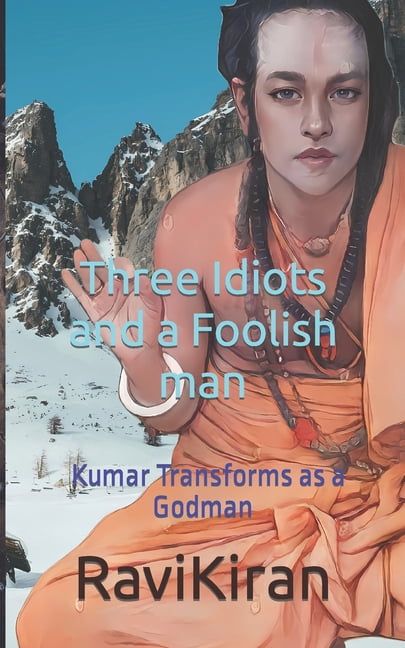 Kumar's Parallel Timelines Three Idiots with a Foolish Man: Kumar ...