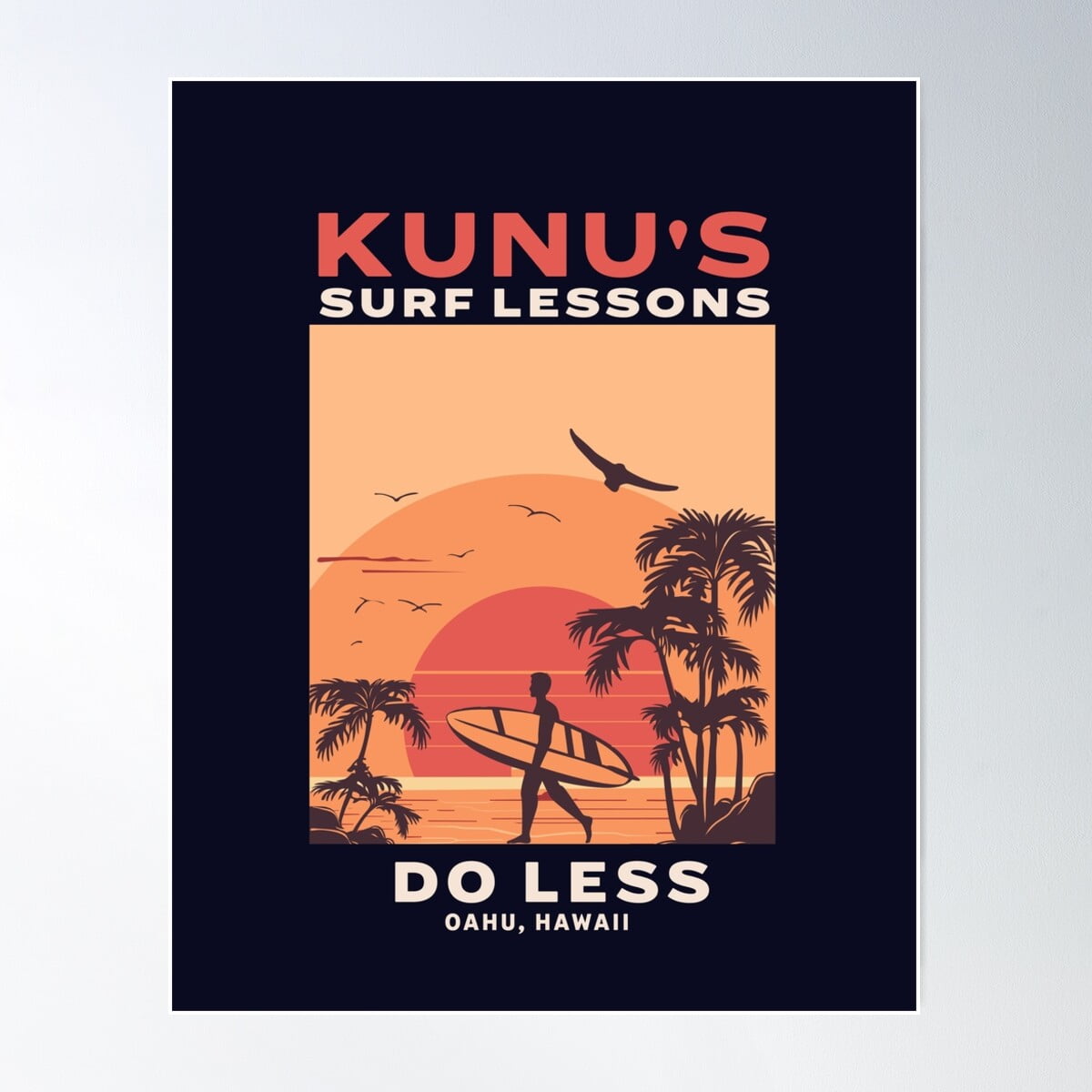 Kunu'S Surf Lessons - Do Less - Oahu, Hawaii Poster Wall Art, Modern ...