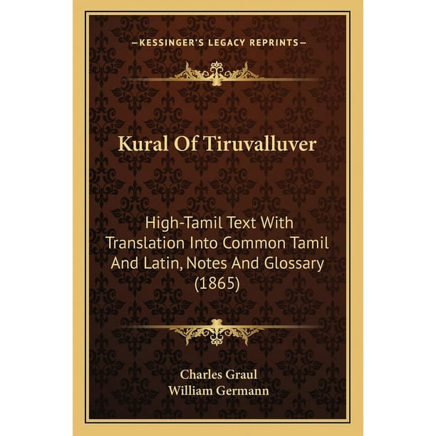 Kural of Tiruvalluver: High-Tamil Text with Translation Into Common ...