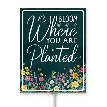 Kurmntregon Bloom Where You Are Planted Yard Sign With Stake ...