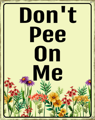 Kurmntregon Garden Sign Don't Pee On Me Aluminium Sign Keep Off Flowers ...