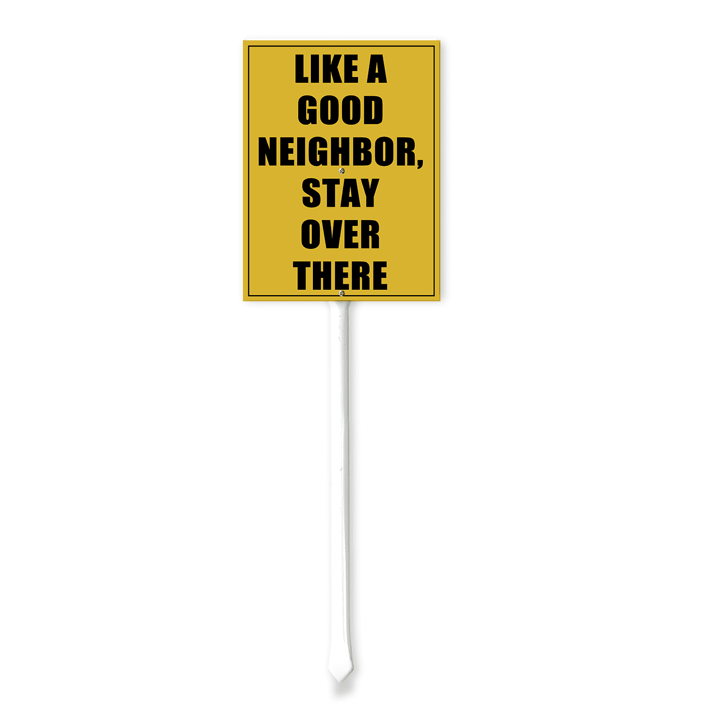 Kurmntregon Like a Good Neighbor,Stay Over There Sign With Stake Keep ...