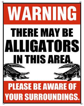 Kurmntregon There May Be Alligators In This Area Aluminum Sign Caution ...
