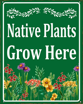 Kurmntregon Native Plants Grow Here Aluminum Sign Pollinator Friendly ...