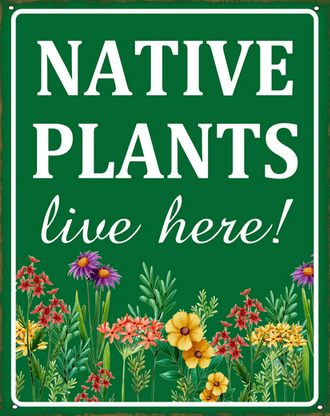 Kurmntregon Native Plants Live Here Aluminum Sign Pollinator Friendly ...