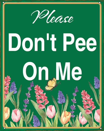 Kurmntregon Don't Pee On Me Aluminum Sign Keep Off Flowers Garden ...