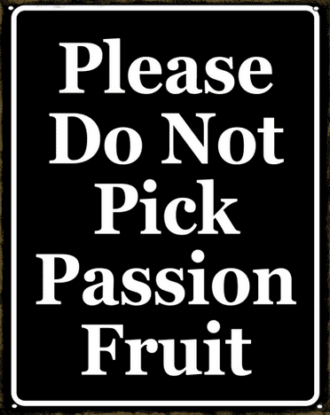 Kurmntregon Do Not Pick Passion Fruit Aluminium Sign Private Property ...