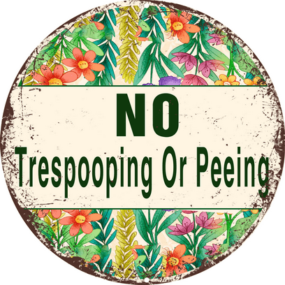 Kurmntregon No Trespooping Or Peeing Flowers Sign Metal Tin Wall ...