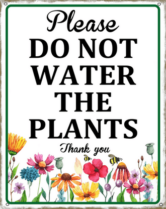 Kurmntregon Don't Water The Plants Aluminum Sign Pollinator Friendly ...