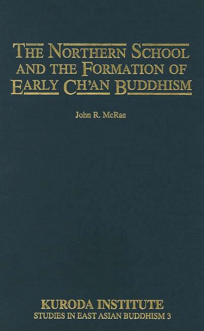 Kuroda Studies in East Asian Buddhism The Northern School and the ...