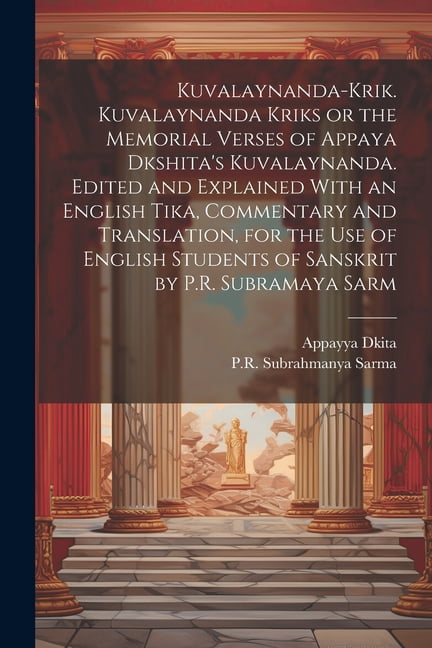 Kuvalaynanda-krik. Kuvalaynanda Kriks or the Memorial Verses of Appaya ...