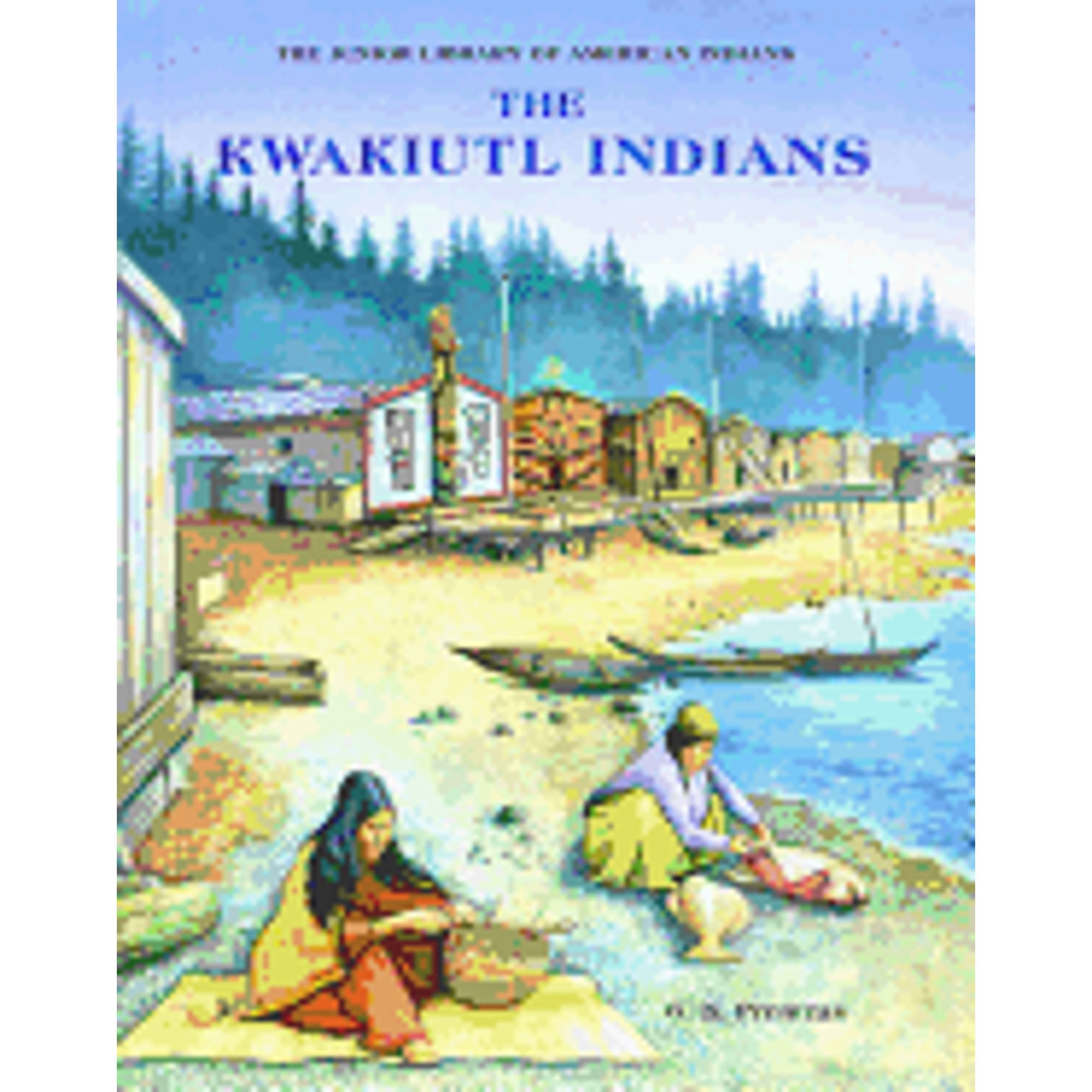 Kwakiutl Indians Canada (Hardcover) by Scott Prentzas, G S Prentzas ...