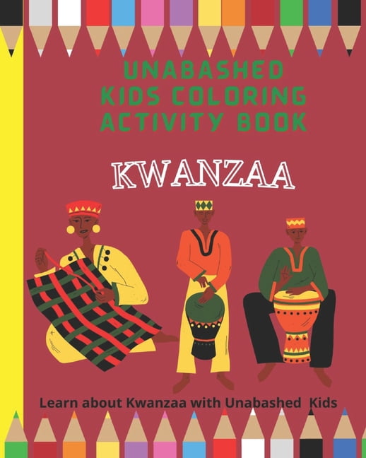 Kwanzaa Coloring and Activity Book: Learn about Kwanzaa with Unabashed ...