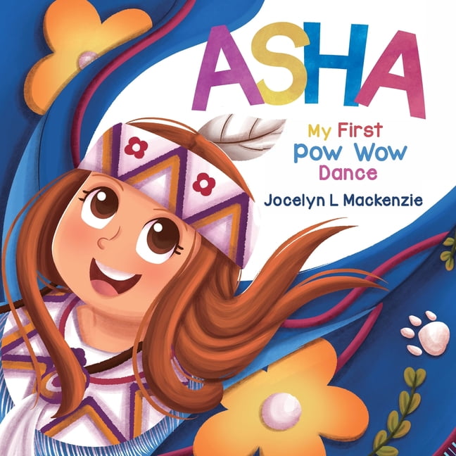 Kwekwa Storytelling ASHA My First Pow Wow Dance, (Paperback) - Walmart ...