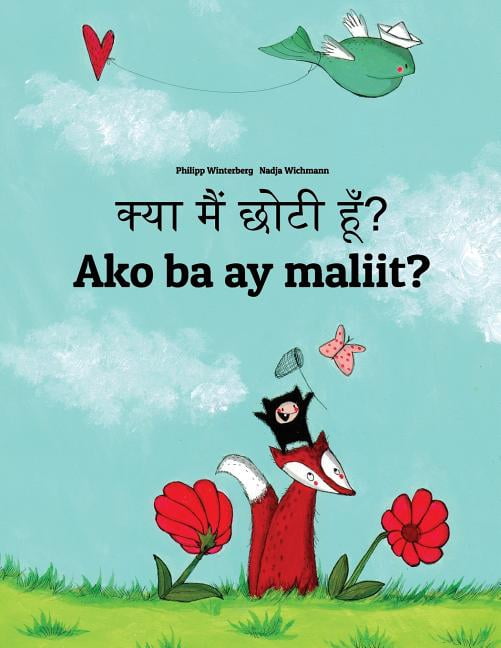 Kya maim choti hum? Ako ba ay maliit? : Hindi-Filipino/Tagalog (Wikang ...