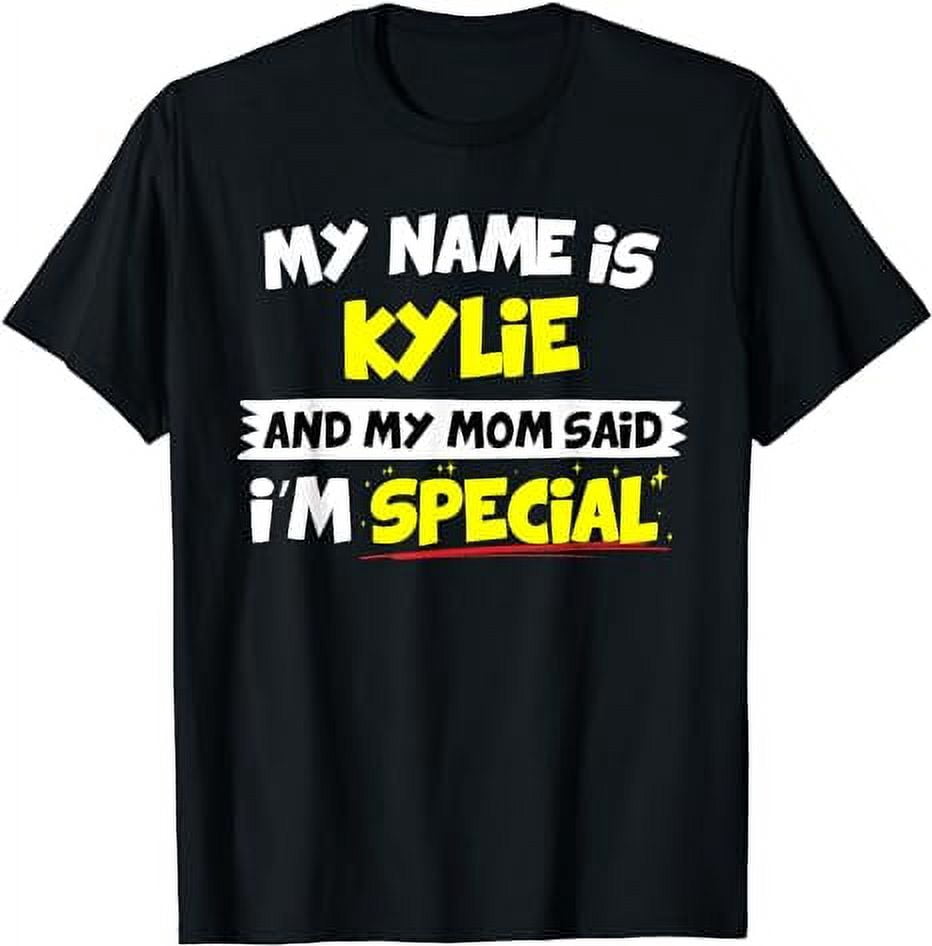 Kylie T-Shirt My Mom Said I'm Special - Walmart.com
