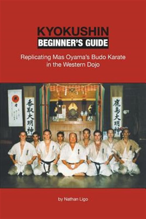 Pre-Owned Kyokushin Beginner's Guide: Replicating Mas Oyama's Budo ...
