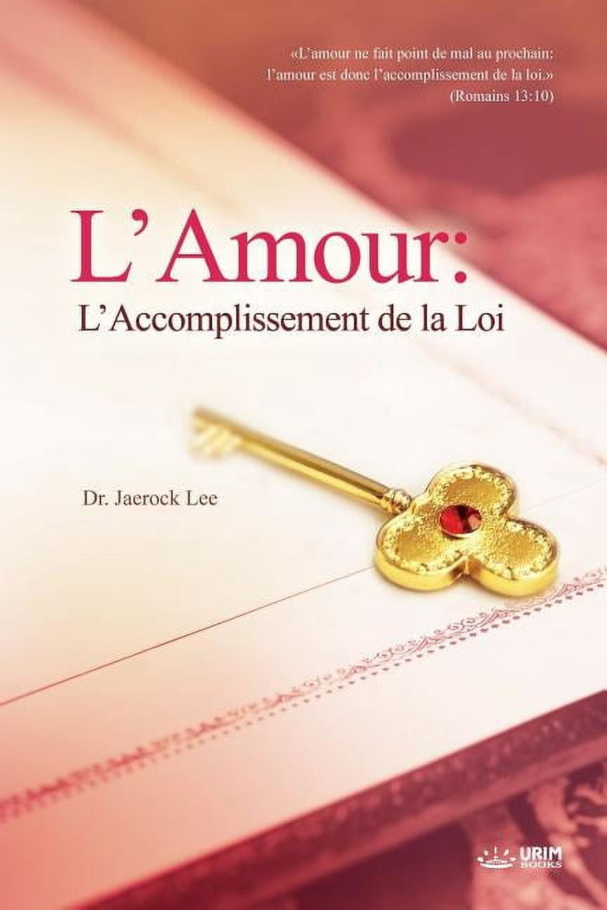 L'Amour: L'Accomplissement de la Loi: Love: Fulfillment of the Law ...