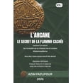 L'Arcane Le Secret de la Flamme CachÃ©e (Bilingue FranÃ§ais-Persan ...