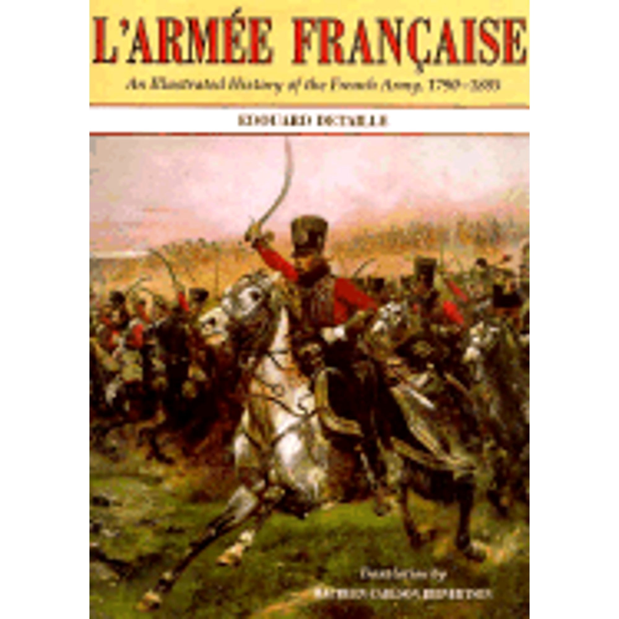 Pre-Owned L'Armee Francaise: An Illustrated History of the French Army ...