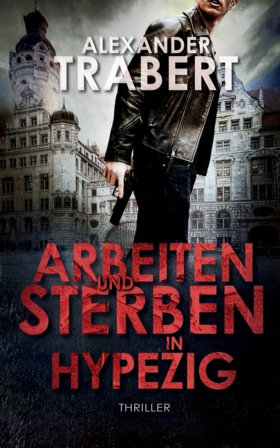 L.E. Noir Arbeiten und Sterben in Hypezig: Thriller, Book 4, (Paperback ...