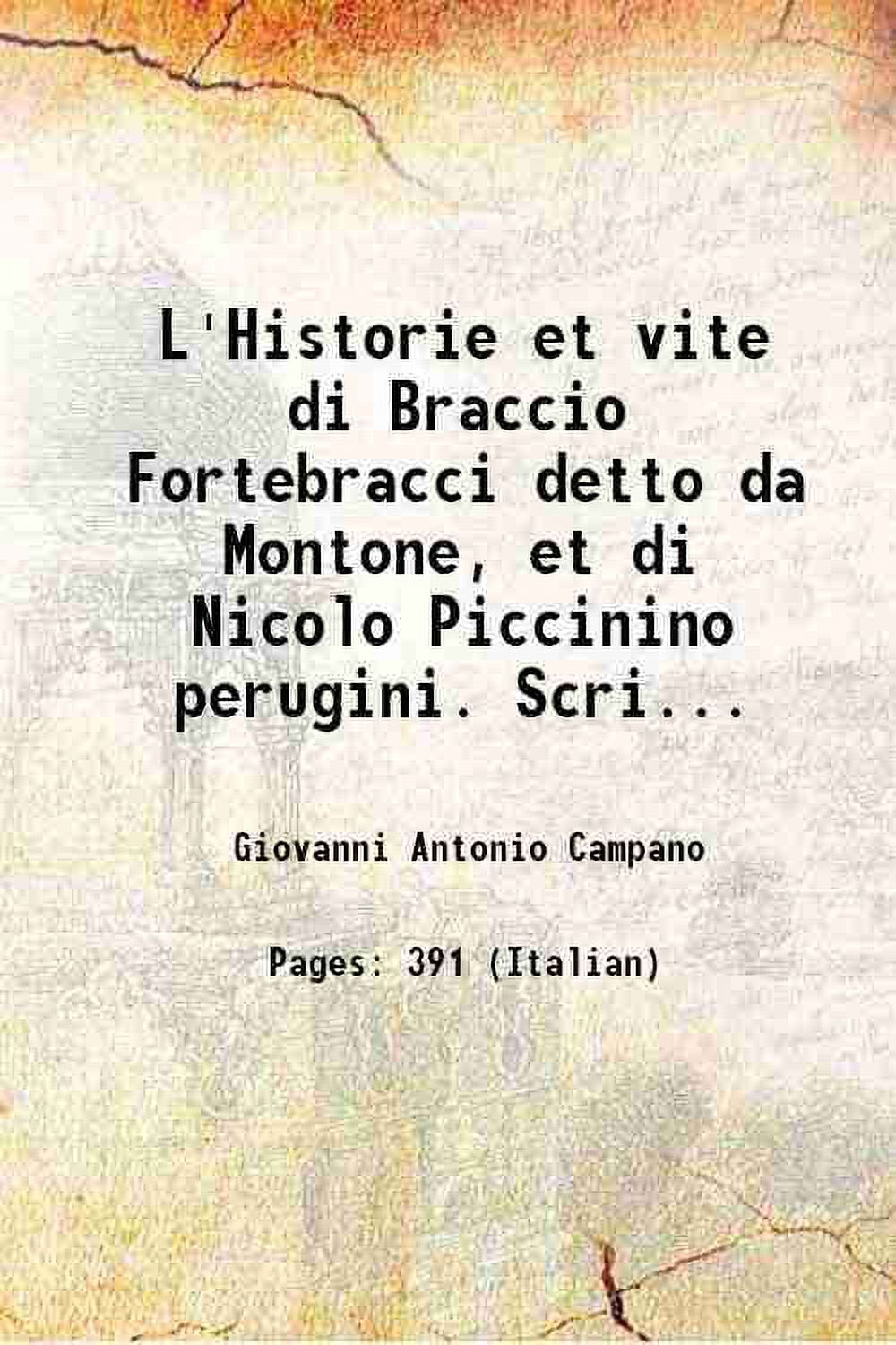 L'Historie et vite di Braccio Fortebracci detto da Montone, et di ...