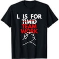 L IS NOT FOR TIMID IS FOR TEAMWORK , T-Shirt - Walmart.com