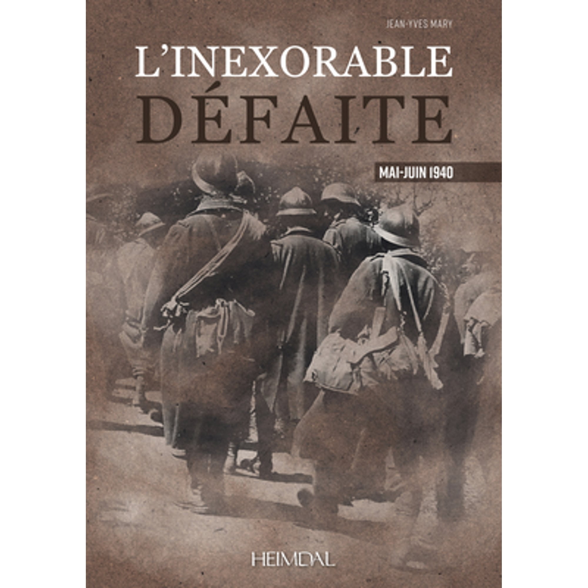 Pre-Owned L'Inexorable DéFaite: Mai-Juin 1940 (Hardcover 9782840485599 ...